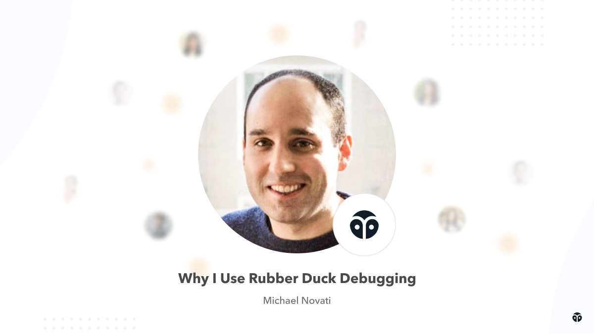 Why I Use Rubber Duck Debugging