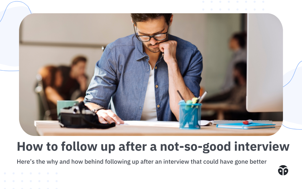 How to Follow Up After a Bad Interview Experience