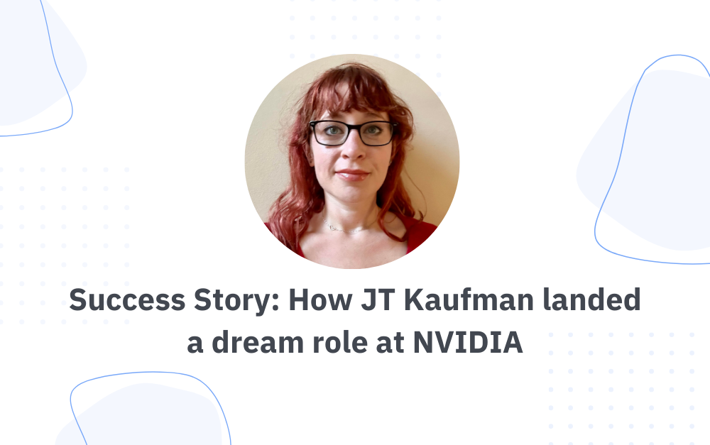 Success Story: How JT Kaufman Landed a Role at NVIDIA