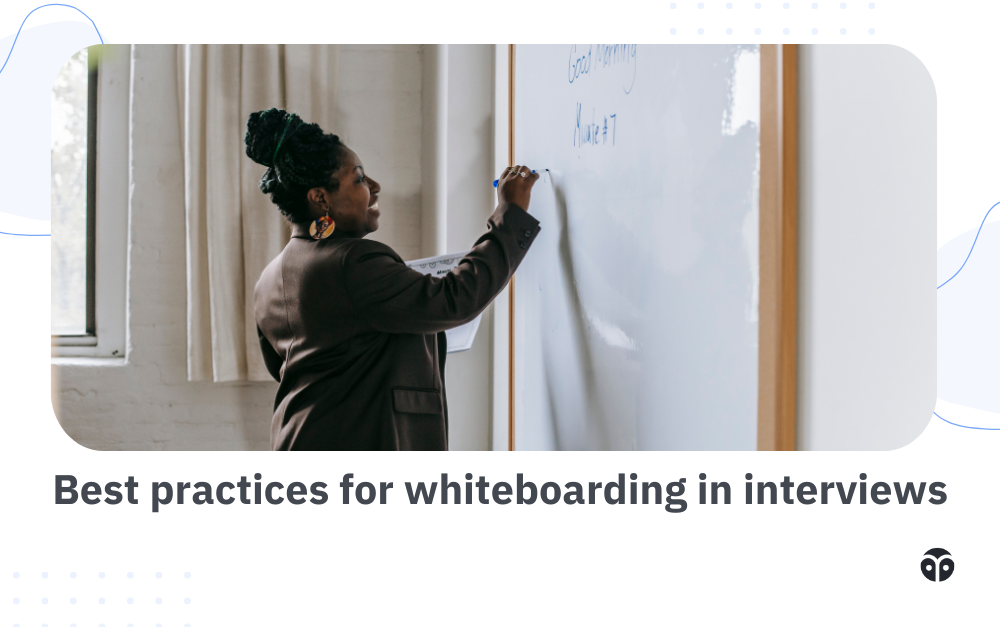 How to Ace Whiteboarding During System Design Interviews