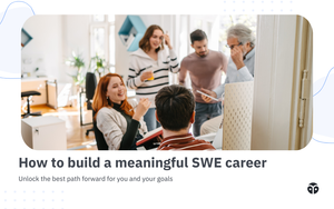 How to build a meaningful SWE career