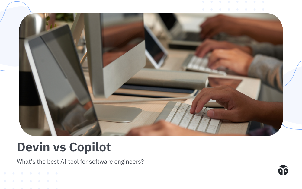 Devin vs Copilot: What’s the best AI tool for software engineers?
